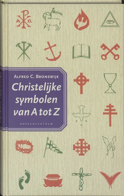 Christelijke Symbolen Van A Tot Z - cartonné - C - Achat Livre | fnac