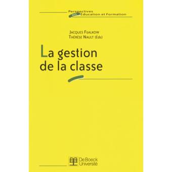 La gestion de la classe - broché - Thérèse Nault, Jacques Fijalkow ...