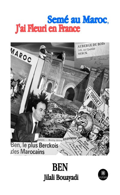Semé au Maroc, j'ai fleuri en France - broché - Ben Jilali Bouayadi ...
