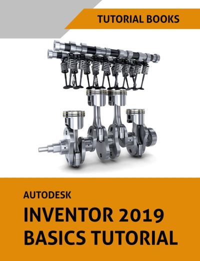 Autodesk Inventor 2019 Basics Tutorial - ebook (ePub) - Tutorial Books - Achat ebook | fnac