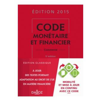 Code monétaire et financier 2015 commenté avec cédérom 5ème édition ...