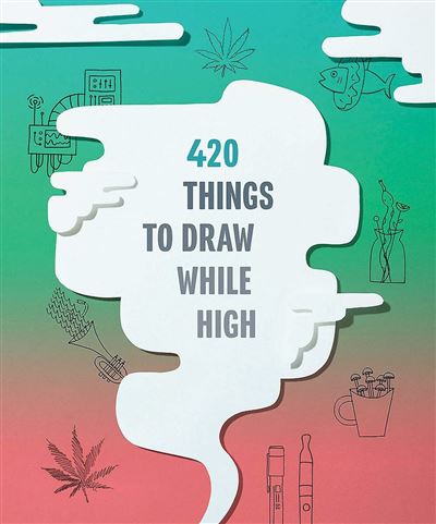 420 Things to Draw While High - broché - Inconnus - Achat Livre | fnac