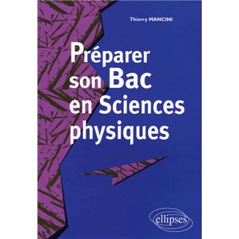 Préparer son bac en sciences physiques - broché - Thierry Mancini ...
