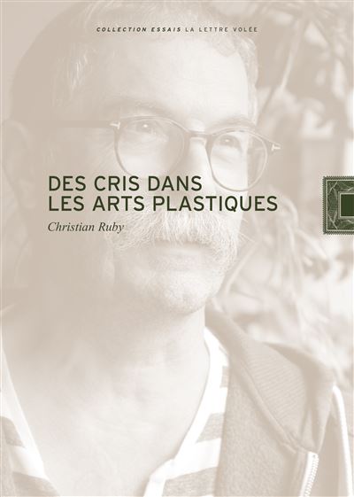 Des cris dans les arts plastiques - broché - Christian Ruby - Achat ...
