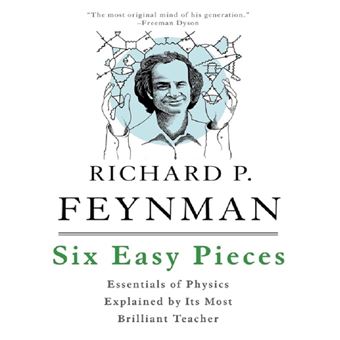 Six Easy Pieces Essentials of physics explained by its most brilliant ...