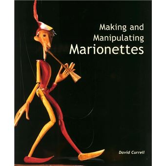 Making and Manipulating Marionettes - ebook (ePub) - David Currell ...