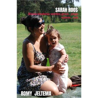 Sarah Roos Kleine kinderen worden groot, jonge ouders… ook - broché ...