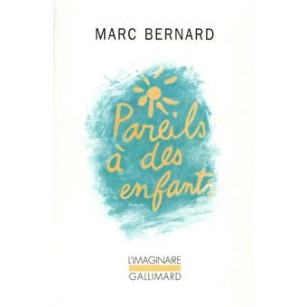 Pareils à des enfants... - Poche - Marc Bernard - Achat Livre | fnac
