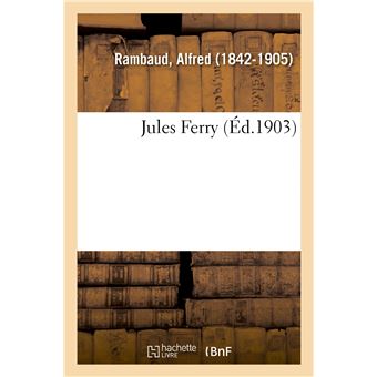Jules Ferry - broché - Alfred Rambaud - Achat Livre | fnac