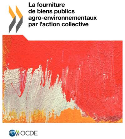 Fourniture de biens publics agro-environnementaux par l'action collective - broché - Collectif ...