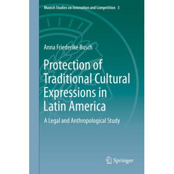 Protection of traditional cultural expressions in Latin America A legal ...