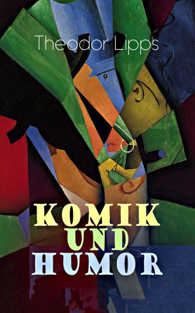 Komik und Humor Psychologische-Ästhetische Untersuchung - ebook (ePub ...