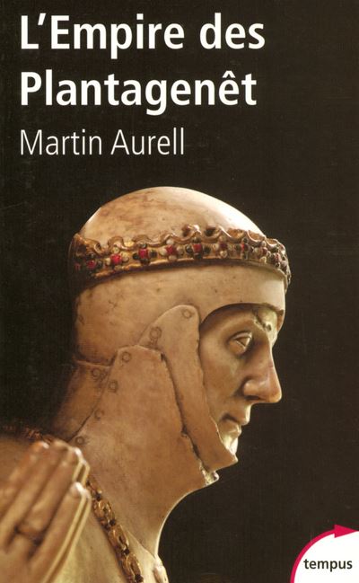 L'empire des Plantagenêt 1154-1224 - broché - Martin Aurell - Achat ...