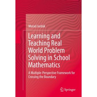 Teaching real world problem solving in school mathematics - relié - Murad Jurdak - Achat Livre ...