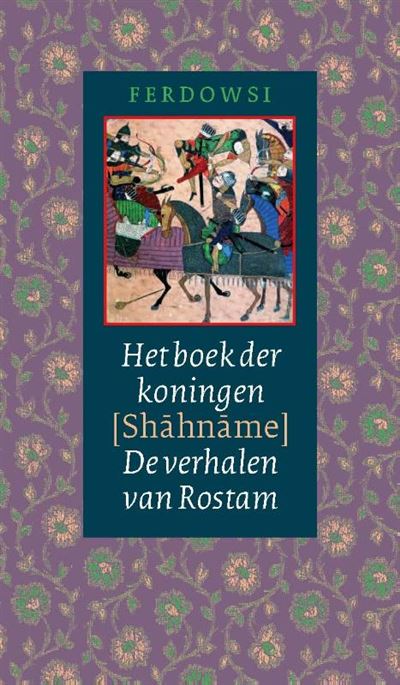 Oosterse Klassieken - de verhalen van Rostam - Het boek der koningen ...