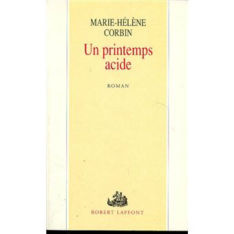 Un printemps acide roman - Marie-Hélène Corbin - Achat Livre ou ebook ...