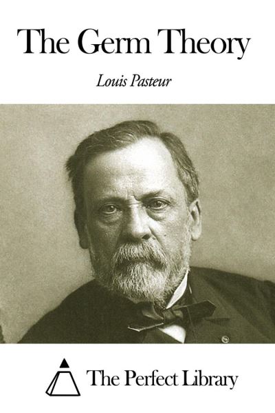 The Germ Theory - ebook (ePub) - Louis Pasteur - Achat ebook | fnac