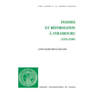 Femmes et Réformation à Strasbourg (1521-1549) - broché - Anne-Marie ...