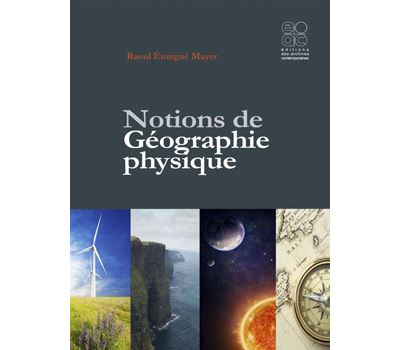 Notions de géographie physique - broché - Raoul Etongué Mayer - Achat ...