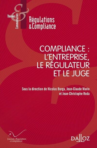 Compliance : l'entreprise, le régulateur et le juge L'entreprise, le ...