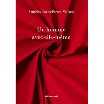Un homme avec elle-même - broché - Sandrine-Jeanne Ferron-Veillard ...