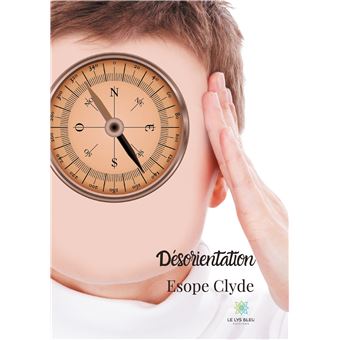 Désorientation - broché - Esope Clyde - Achat Livre ou ebook | fnac