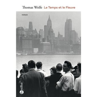 Le Temps et le Fleuve - broché - Thomas Wolfe, René-Noël Raimbault ...