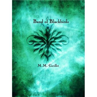 Blackbird Trilogy - Band of Blackbirds (Book 2 in the Blackbird Trilogy ...