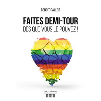 Faites demi-tour dès que vous le pouvez ! - broché - Benoit Gallot ...