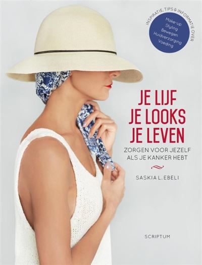 Je lijf, je looks, je leven zorgen voor jezelf als je kanker hebt ...