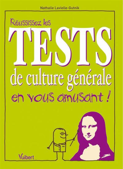Réussissez les tests de culture générale en vous amusant ! - broché ... Réussissez les tests de culture générale en vous amusant ! - broché ...