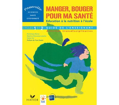 Manger, Bouger pour ma santé - Education à la nutrition, cycles 1 et 2 ...