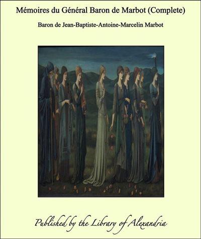 Mémoires du Général Baron de Marbot (Complete) - ebook (ePub) - Jean ...