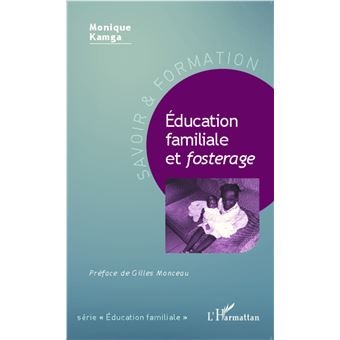 Éducation familiale et fosterage - broché - Monique Kamga - Achat Livre ...
