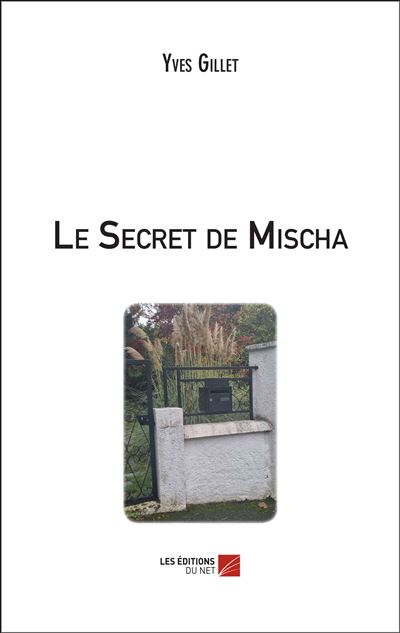 Le Secret de Mischa - broché - Yves Gillet - Achat Livre | fnac
