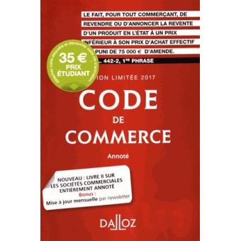 Code de commerce 2017. Édition limitée 112ème édition - relié - Nicolas Rontchevsky, Eric ...