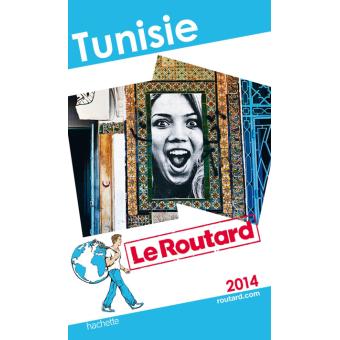 Le Routard Tunisie Edition 2014 - broché - Collectif - Achat Livre | fnac