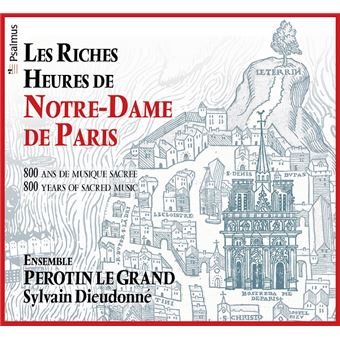 Les Riches heures de Notre Dame de Paris / 800 ans de musique sacrée ...