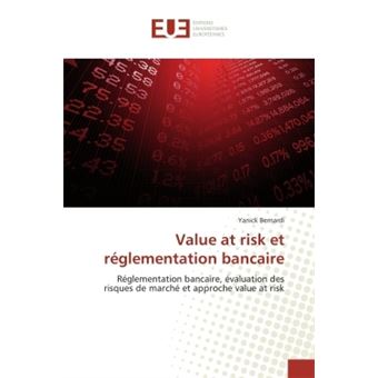 Value at risk et réglementation bancaire Réglementation bancaire ...