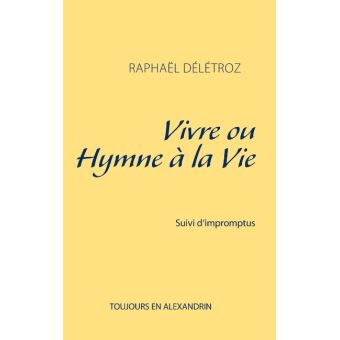 Vivre ou hymne a la vie - broché - R. Deletroz - Achat Livre | fnac