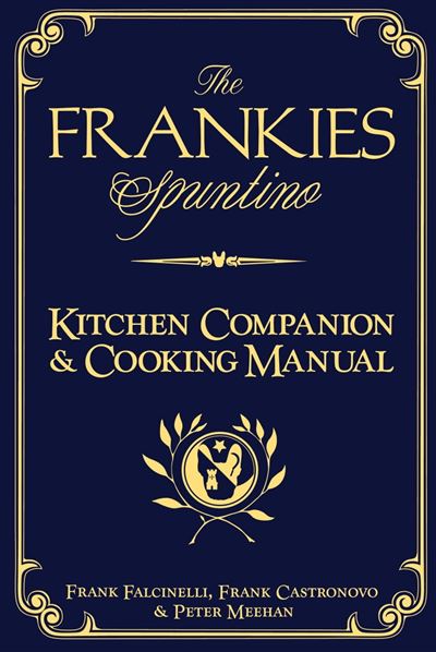 The Frankies Spuntino kitchen companion and cooking manual - relié ...