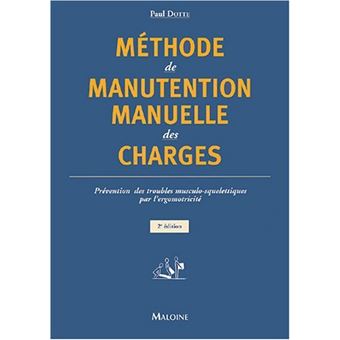 Methode de manutention manuelle des charges, 2e ed. - relié - Paul ...