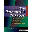 Principal's Purpose, The A Practical Guide to Moral and Ethical School ...