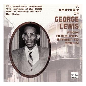 A portrait of George Lewis : From Burgundy Street to Berlin - George ...