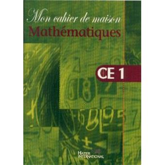 Mon cahier de maison - Mathématiques CE1 - broché - Collectif - Achat ...