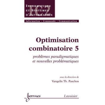Optimisation combinatoire 5 problemes paradigmatiques et nou - broché - Paschos - Achat Livre | fnac