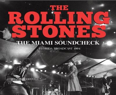 The Miami Soundcheck Radio Broadcast Miami 1994 - The Rolling Stones ...