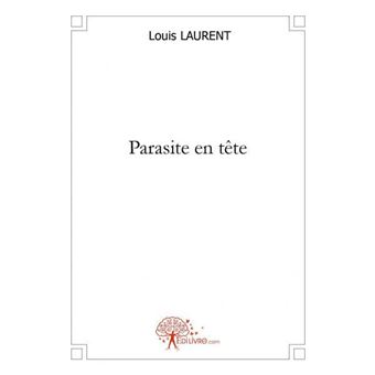 Parasite en tête - broché - Louis Laurent - Achat Livre | fnac