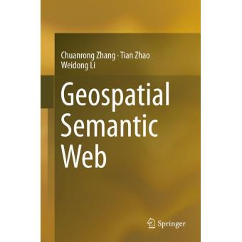 Geospatial semantic web An introduction - relié - Chuanrong Zhang - Achat Livre ou ebook | fnac