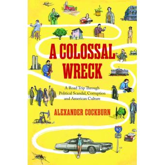 Colossal wreck, a - Poche - Alexander Cockburn - Achat Livre ou ebook ...